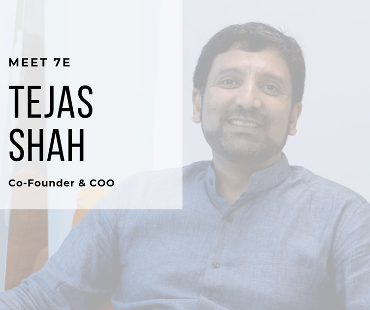 Meet 7E | Tejas Shah – 7E Wellness