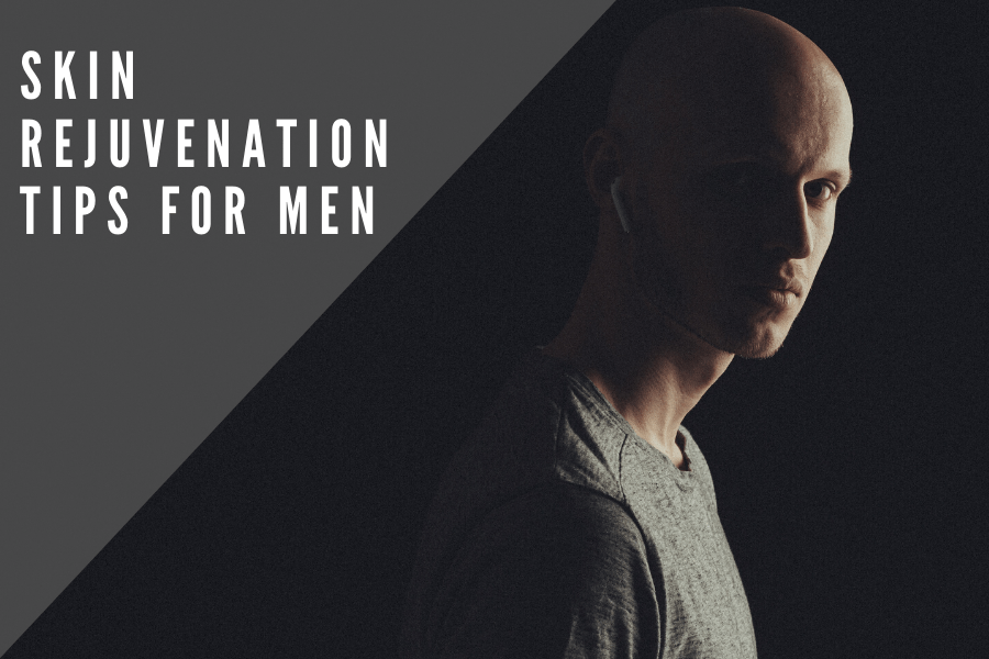 Skin Rejuvenation Tips for Men – 7E Wellness